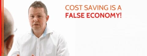 Cost saving is a false economy! | The Business Success Consultant
